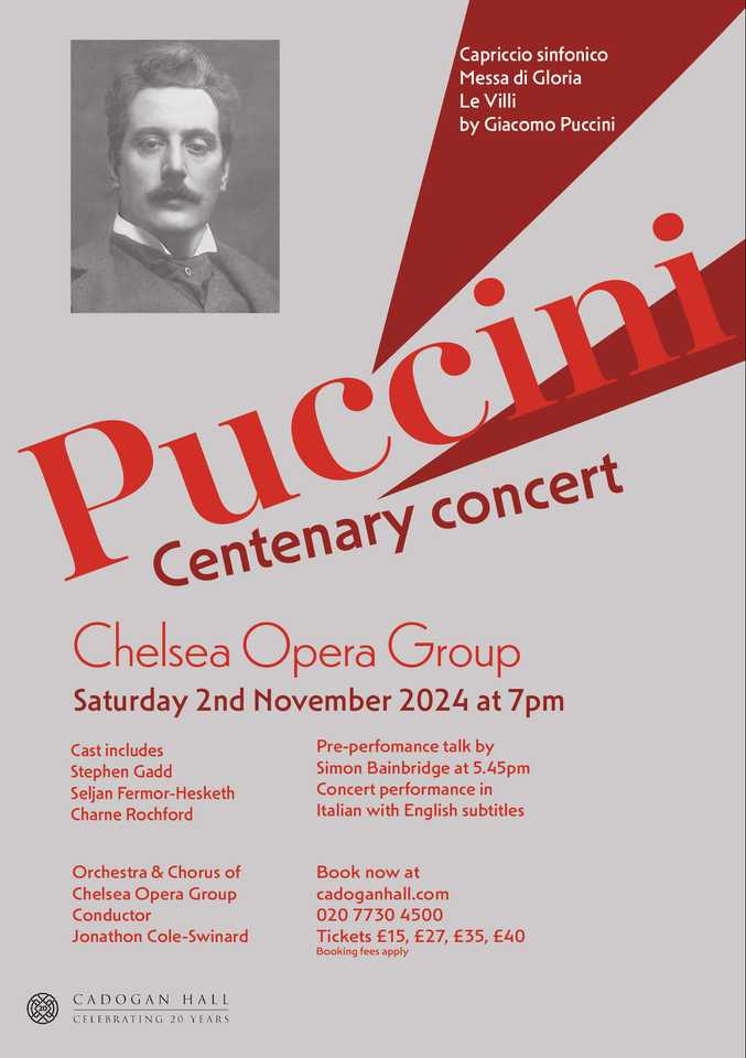 Chelsea Opera Group present a Puccini Centenary Concert at Cadogan Hall ...