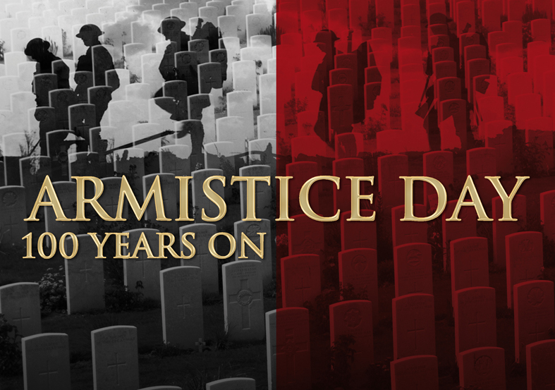Armistice Day – 100 Years On: Marking the Centenary of the First World ...